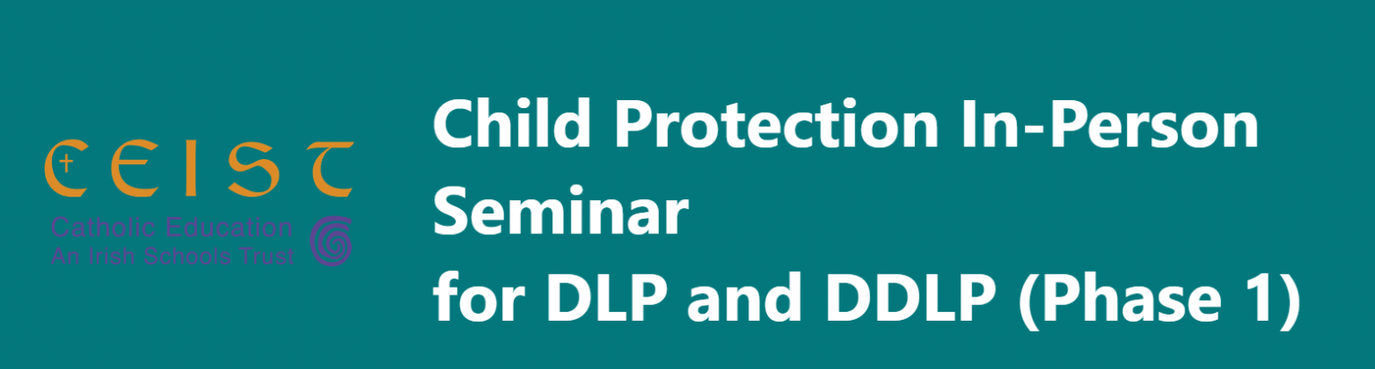 Child Protection (Phase 1) Seminar | CEIST | Catholic Education | An ...